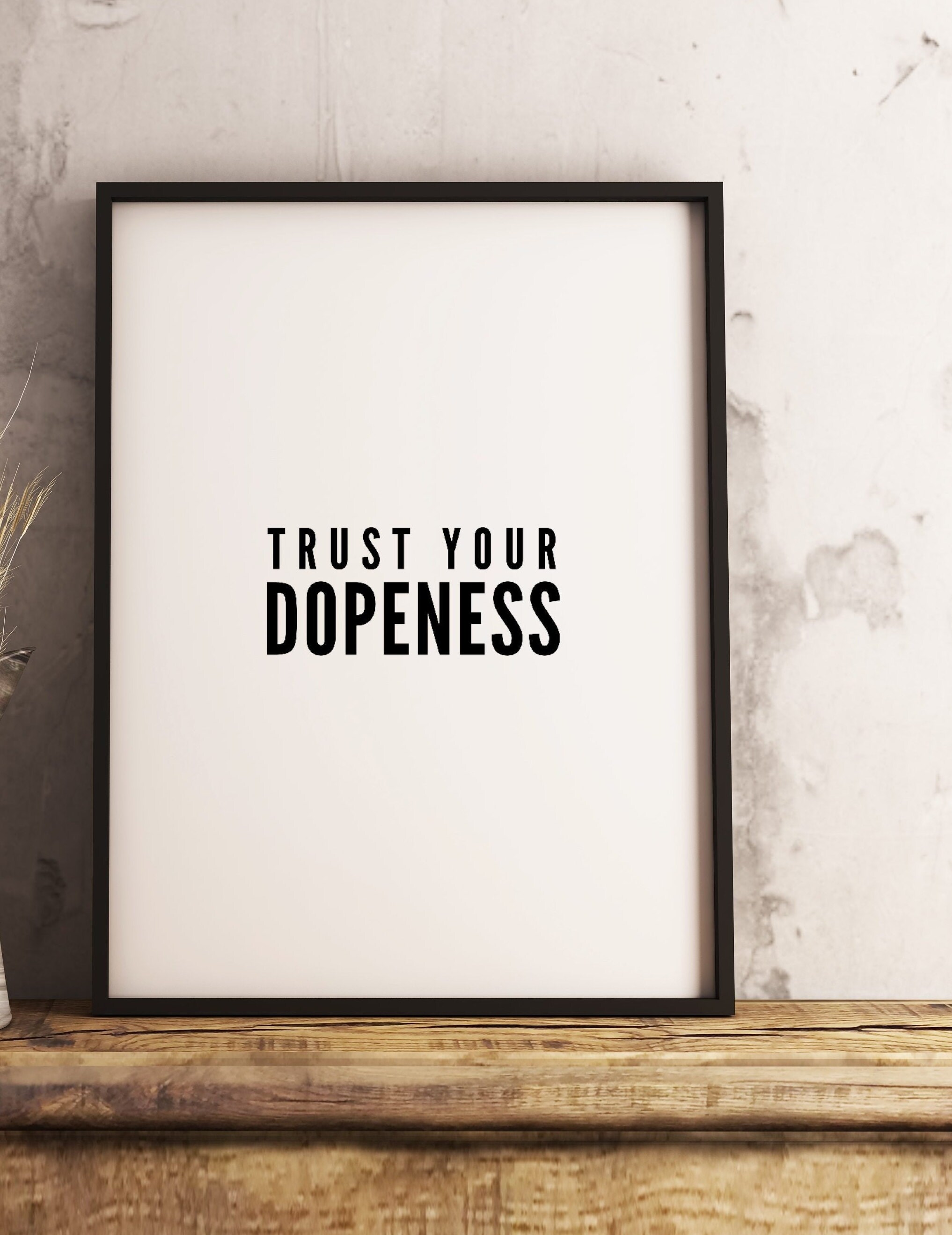 Trust Your Dopeness, Digital Print, Motivational Quote, Funny Office ...
