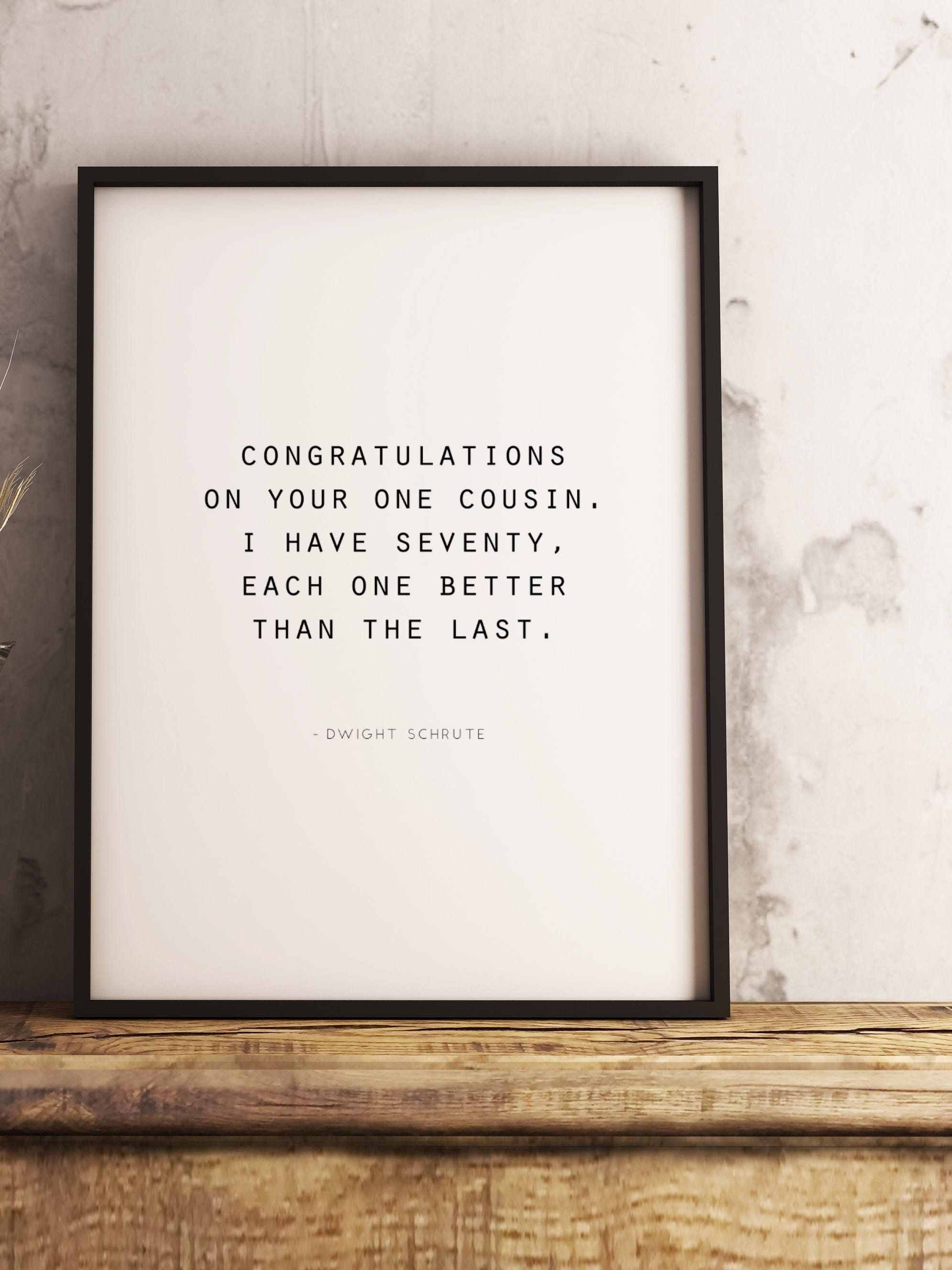 Dwight Schrute Quote, Congratulations on Your One Cousin, the Office TV ...