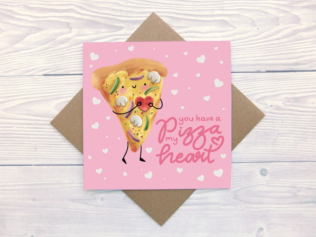 Pizza My Heart Card, You Have A Pizza My Heart, Cheesy Pizza Valentines ...