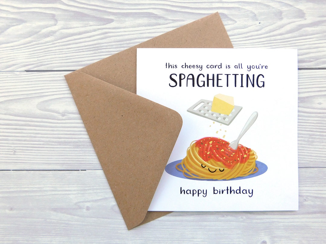 Cheesy Spaghetti Birthday Card, Pasta Pun Birthday Card, Mean Birthday ...