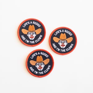 Rodeo Clown - Embroidered Iron-on Patch - Western Cowboy Theme - "life's a Rodeo and I'm the ...