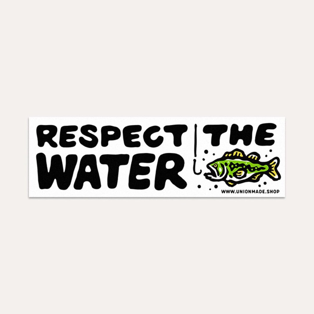 Bumper Sticker, Respect the Water - Waterproof Fishing Vinyl Sticker ...