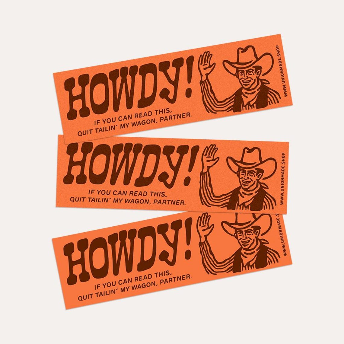 Bumper Sticker, Howdy! If You Can Read This, Quit Tailing My Wagon ...