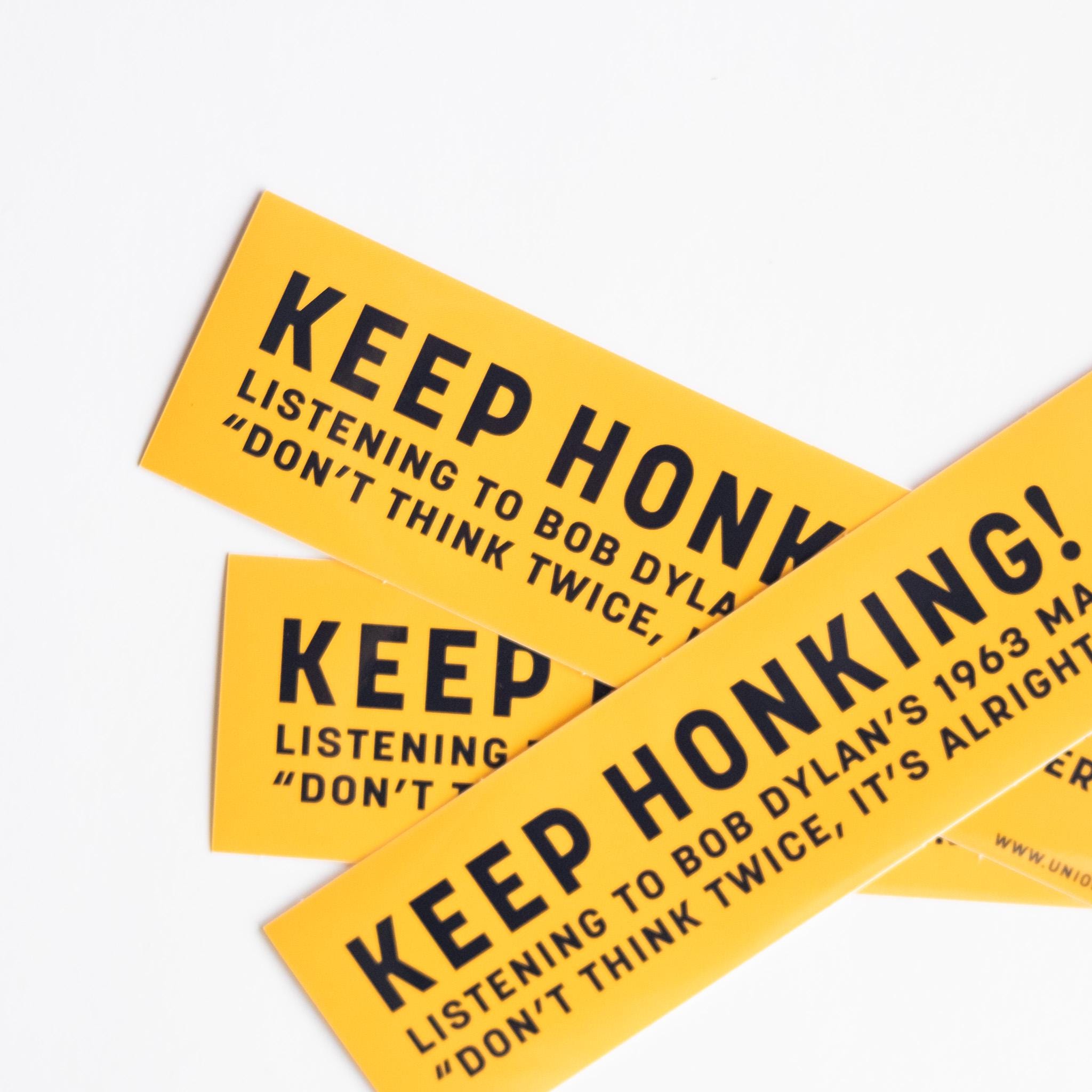 Bumper Sticker, Keep Honking! I'm Busy Listening to Bob Dylan's 1963 ...