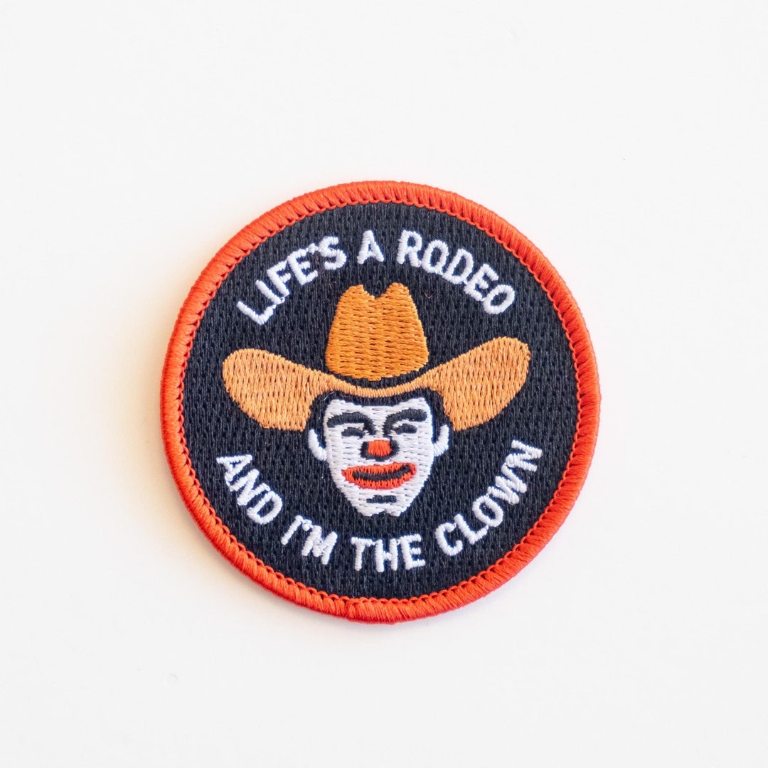 Rodeo Clown - Embroidered Iron-on Patch - Western Cowboy Theme - "life ...