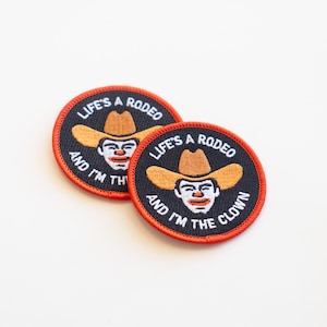 Rodeo Clown - Embroidered Iron-on Patch - Western Cowboy Theme - "life's a Rodeo and I'm the ...