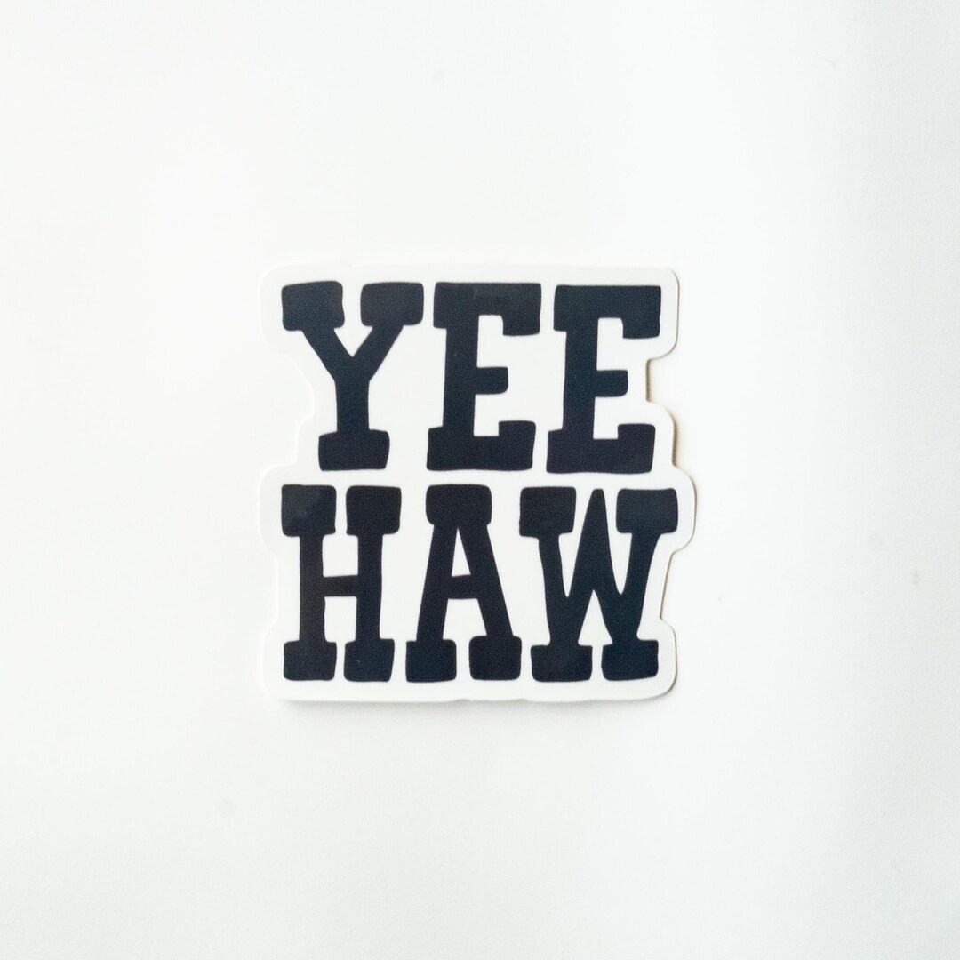 Black and White Yeehaw Vinyl Sticker - Hand Drawn - Western Theme ...