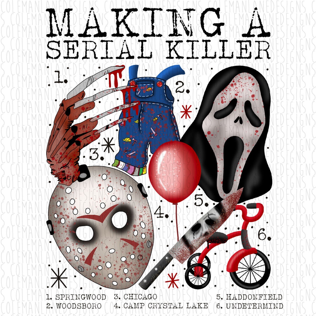 Making of A Serial Killer Chart Classic Scary Movies Ready to Press ...