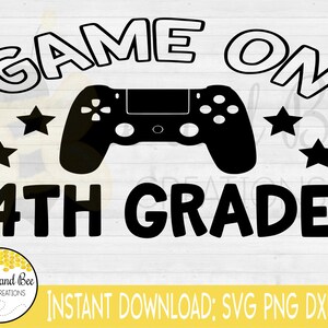 Game on 4th Grade Svg Png Eps and Dxf Files Video Games - Etsy