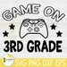 Game on 3RD Grade Svg, Png, Eps, and Dxf Files Video Games Gamer ...