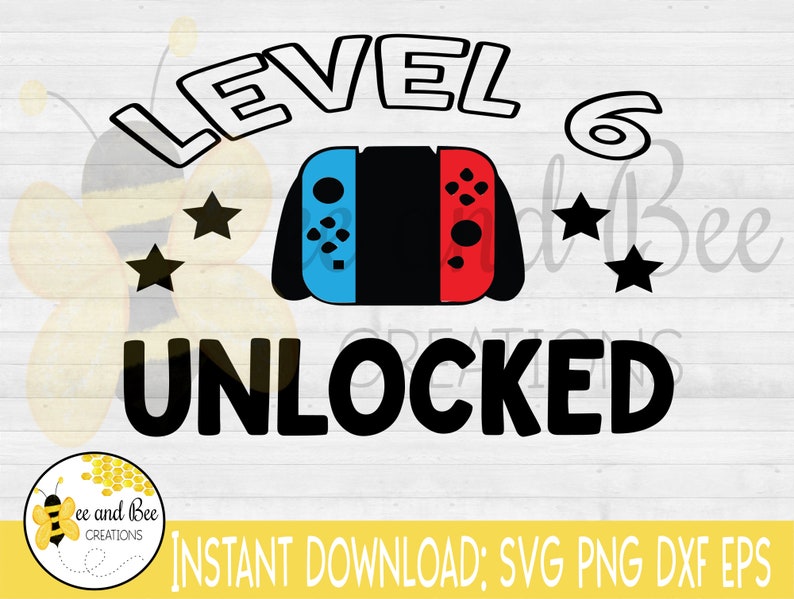 Level 6 Unlocked svg png eps and dxf files Video games | Etsy