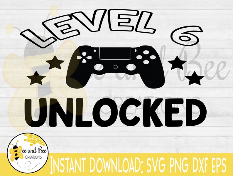 Level 6 Unlocked svg png eps and dxf files Video games | Etsy