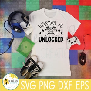 Level 6 Unlocked Svg, Png, Eps, and Dxf Files - Video Games - Birthday ...