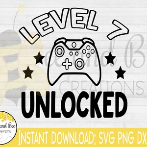 Level 7 Unlocked Svg Png Eps and Dxf Files Video Games - Etsy