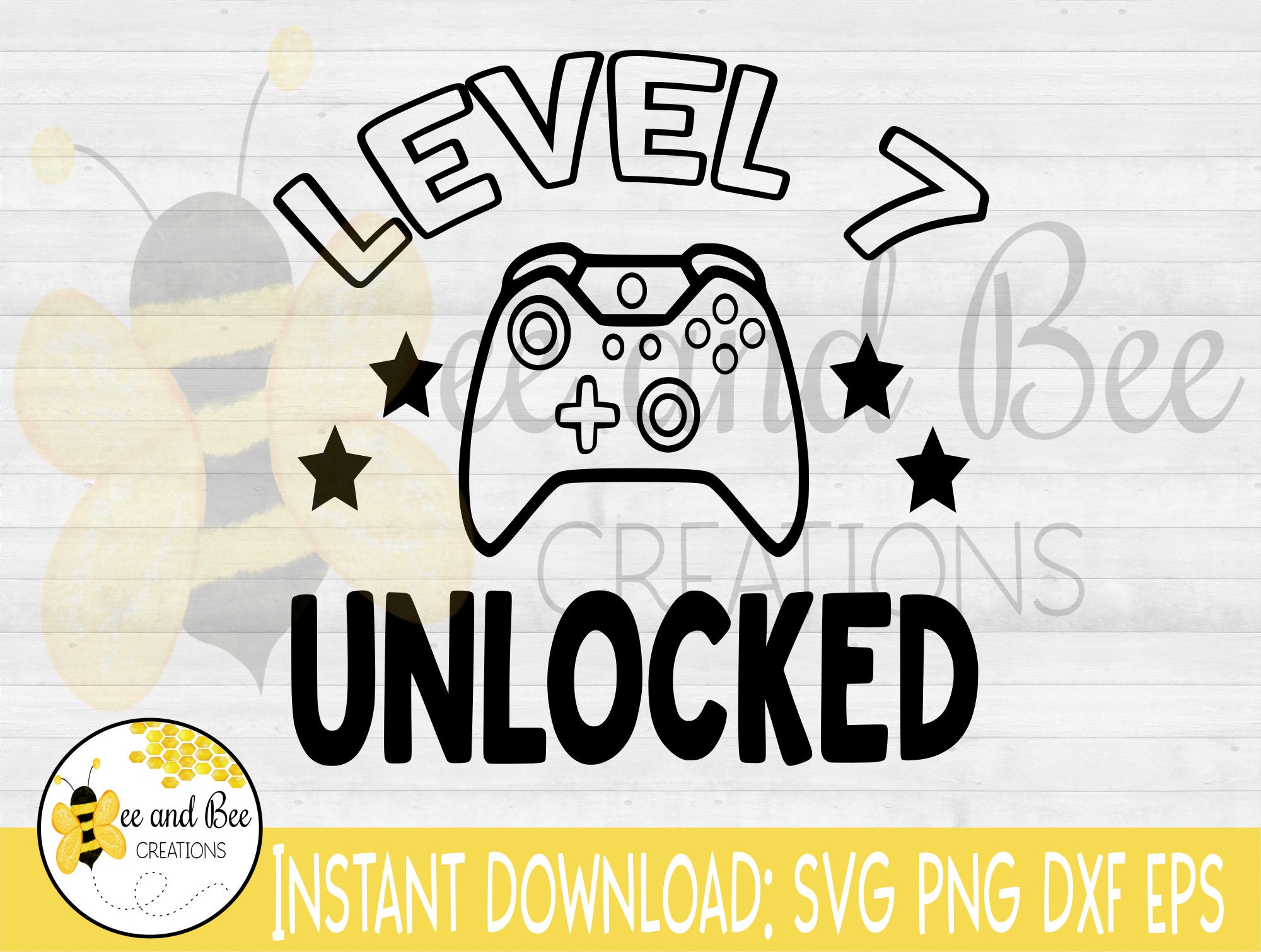 Level 7 Unlocked Svg Png Eps And Dxf Files Video Games | Etsy