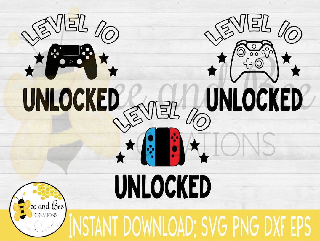 Level 10 Unlocked Svg Png Eps and Dxf Files Video Games - Etsy