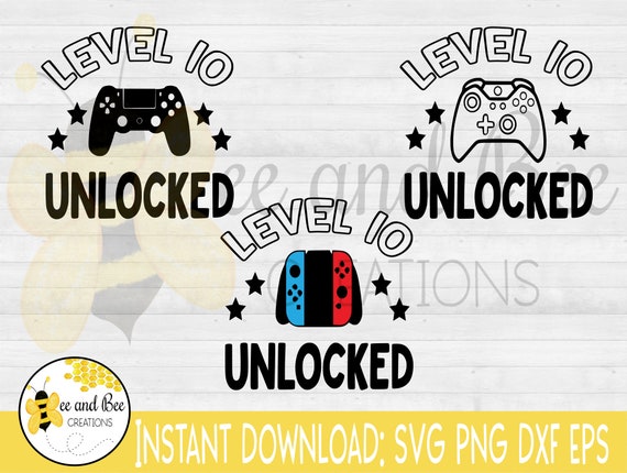 Level 10 Unlocked Svg Png Eps and Dxf Files Video Games | Etsy