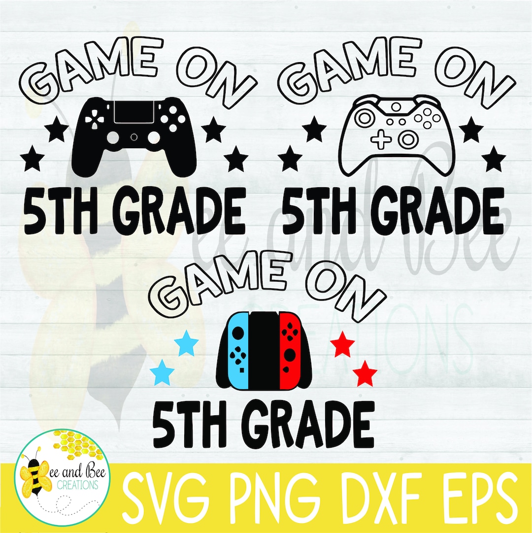 Game on 5th Grade Svg, Png, Eps, and Dxf Files - Video Games - Gamer ...