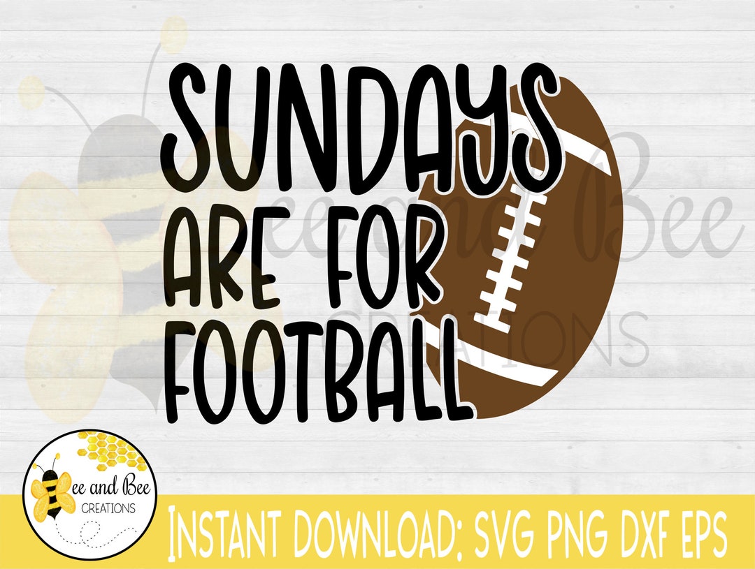Sundays Are for Football -- Svg, Png, Dxf, and Eps Files / Football ...
