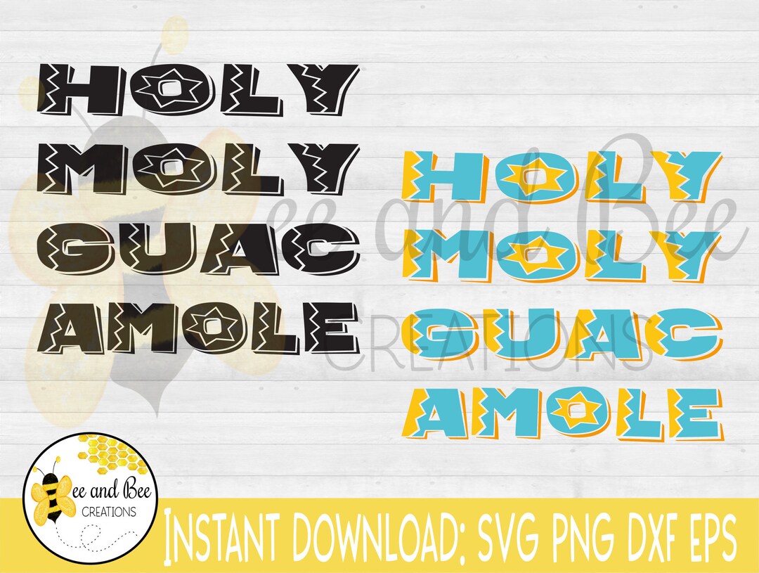 Holy Moly Guac Amole Svg, Png, Dxf, and Eps Files Cinco De Mayo Designs ...