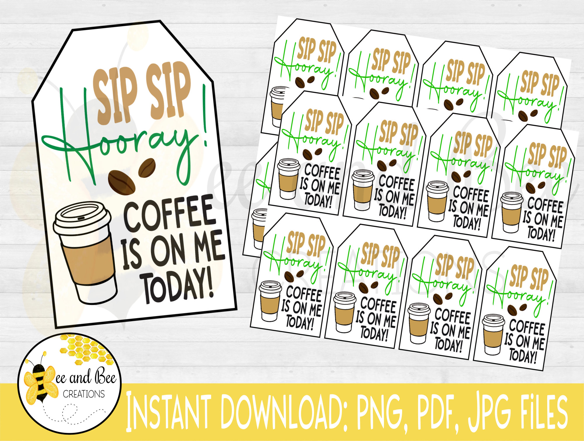 Sip Sip Hooray Coffee is on Me Today Gift Tag Png, Pdf and Jpg Files ...