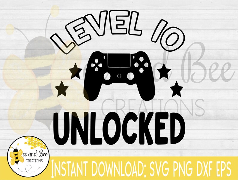 Level 10 Unlocked Svg Png Eps and Dxf Files Video Games | Etsy