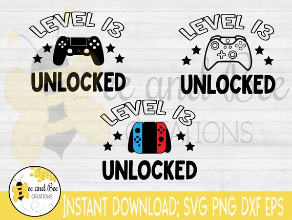 Level 13 Unlocked Svg Png Eps and Dxf Files Video Games | Etsy