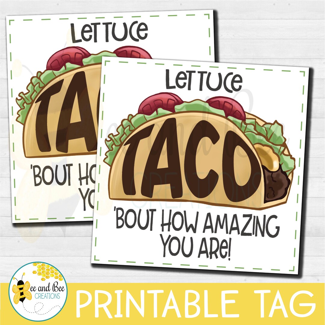 Lettuce Taco 'bout Appreciation Gift Tag - Png, Pdf and Jpg Files ...