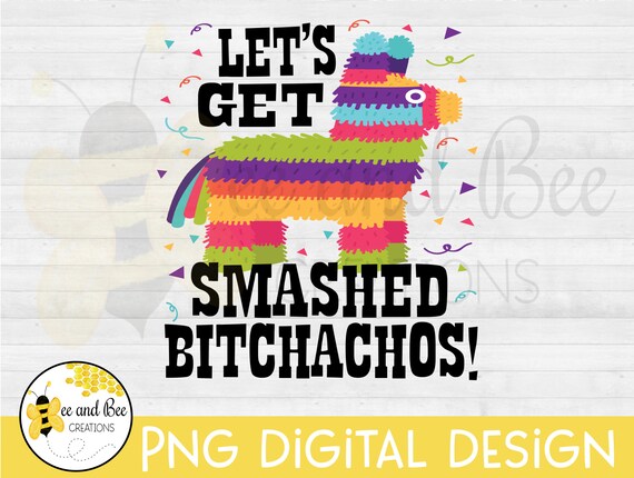 Let's Get Smashed PNG Files for Sublimation T-shirts Mugs - Etsy