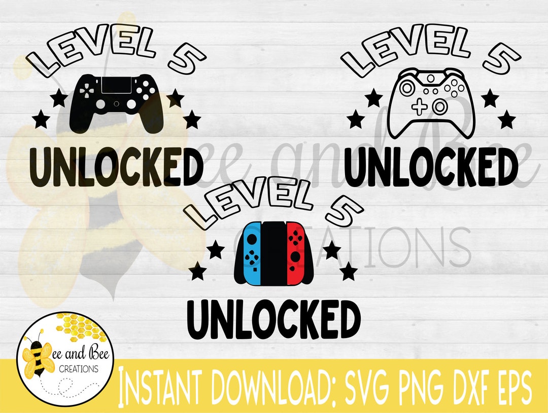 Level 5 Unlocked Svg Png Eps and Dxf Files Video Games - Etsy