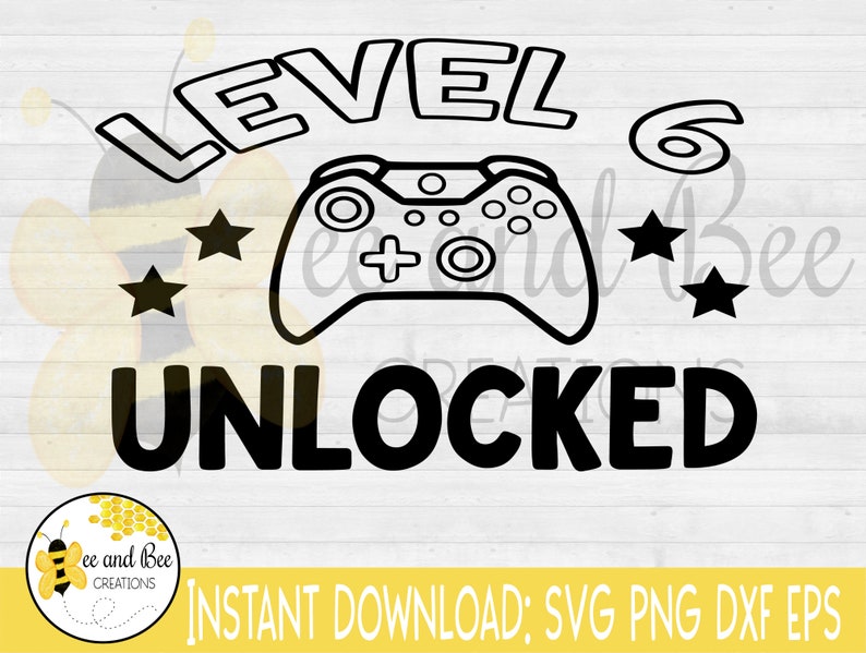 Level 6 Unlocked svg png eps and dxf files Video games | Etsy