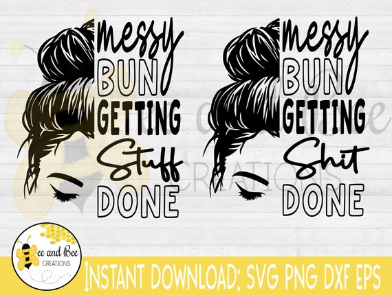 Papercraft Paper, Party & Kids Messy bun and getting stuff done PNG SVG ...