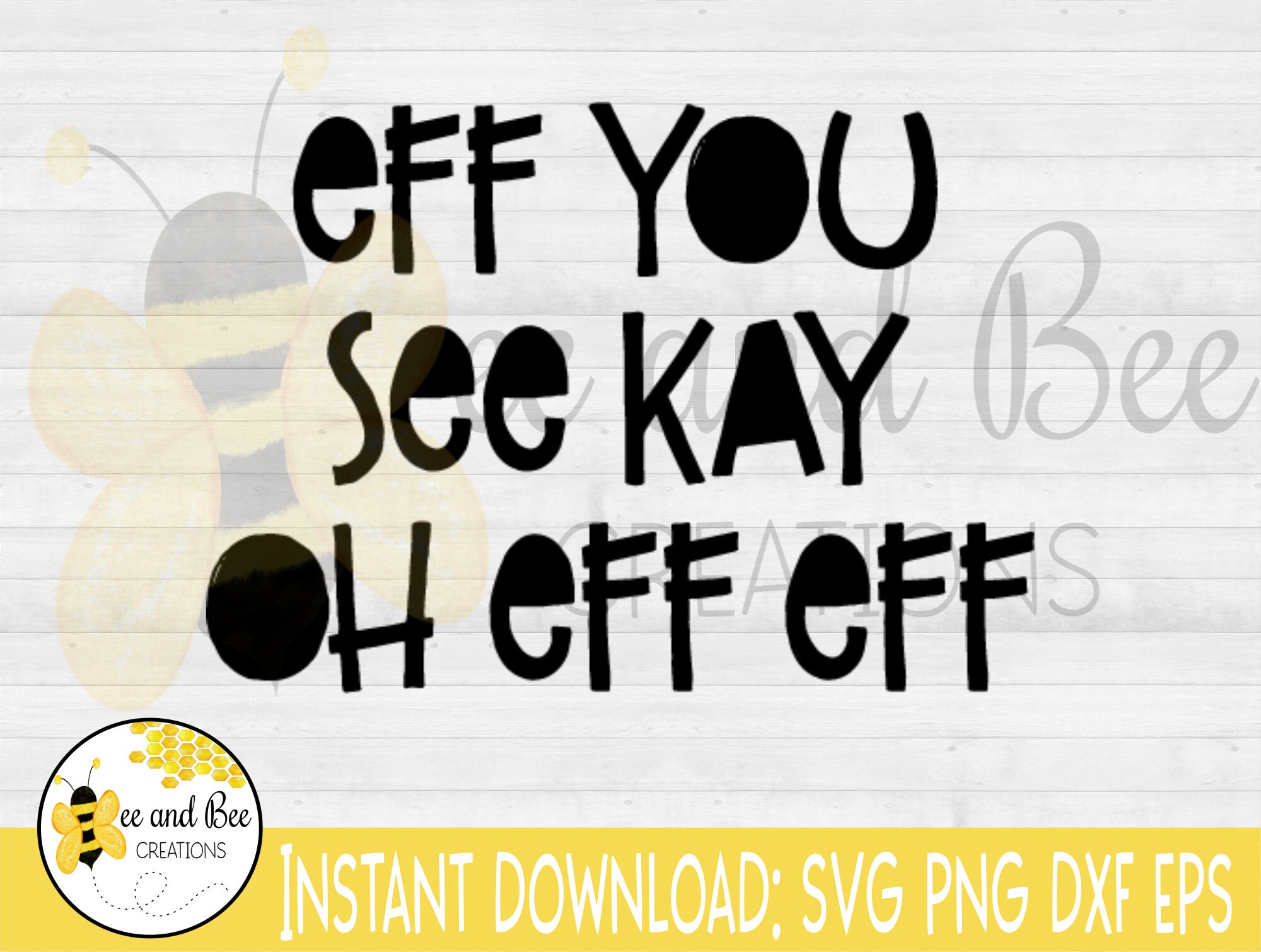 Cursing Designs Svg Png Eps and Dxf Files Eff You See Kay/ - Etsy