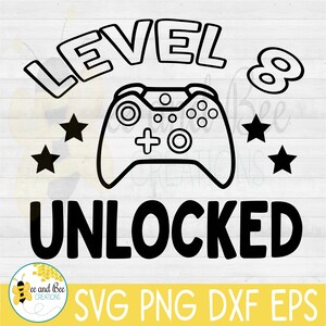 Level 8 Unlocked Svg, Png, Eps, and Dxf Files - Video Games - Birthday ...