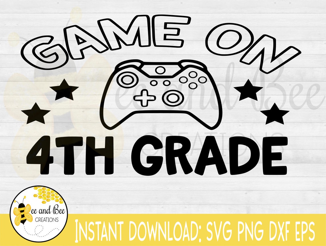 Game on 4th Grade Svg Png Eps and Dxf Files Video Games - Etsy