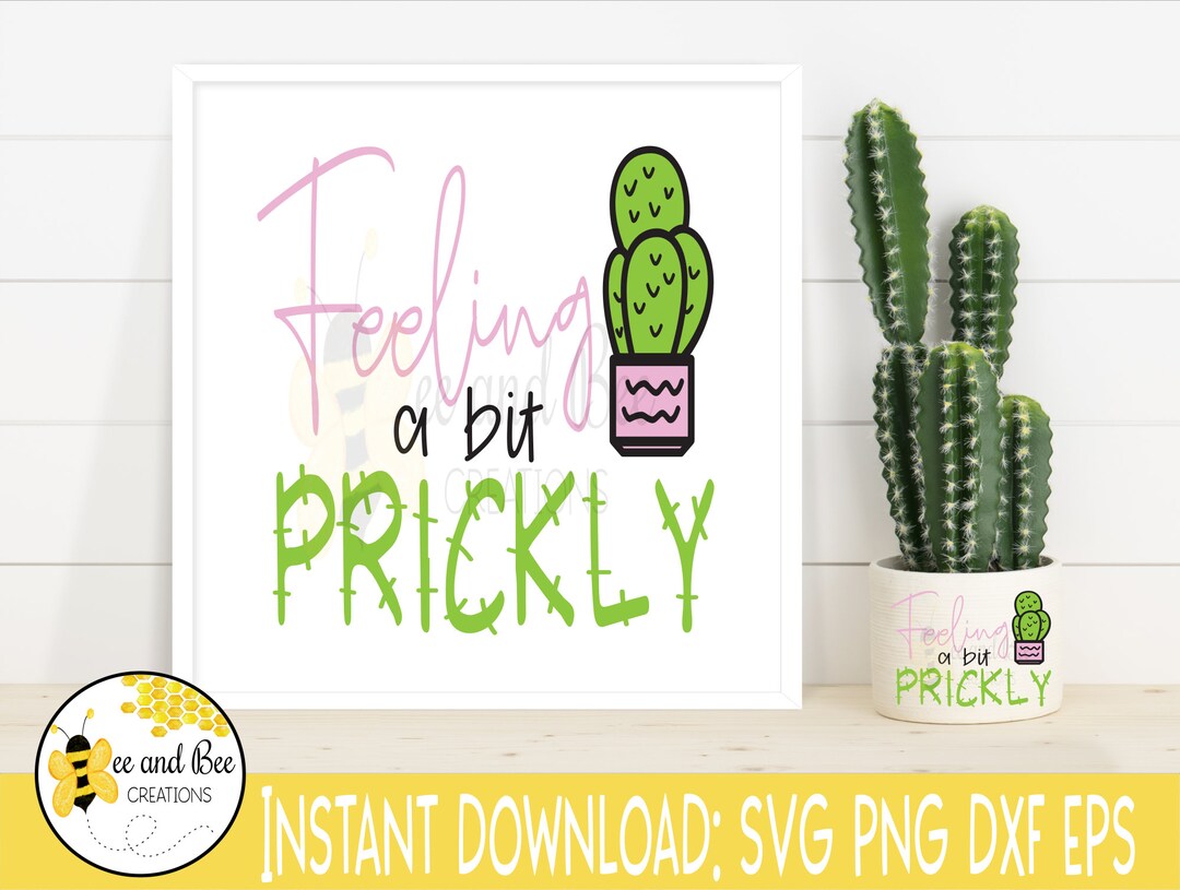 Feeling a Bit Prickly Svg Png Dxf and Eps Files / Plants - Etsy
