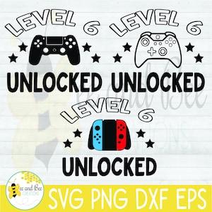 Level 6 Unlocked Svg, Png, Eps, and Dxf Files - Video Games - Birthday ...
