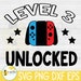 Level 3 Unlocked Svg, Png, Eps, and Dxf Files Video Games Birthday ...