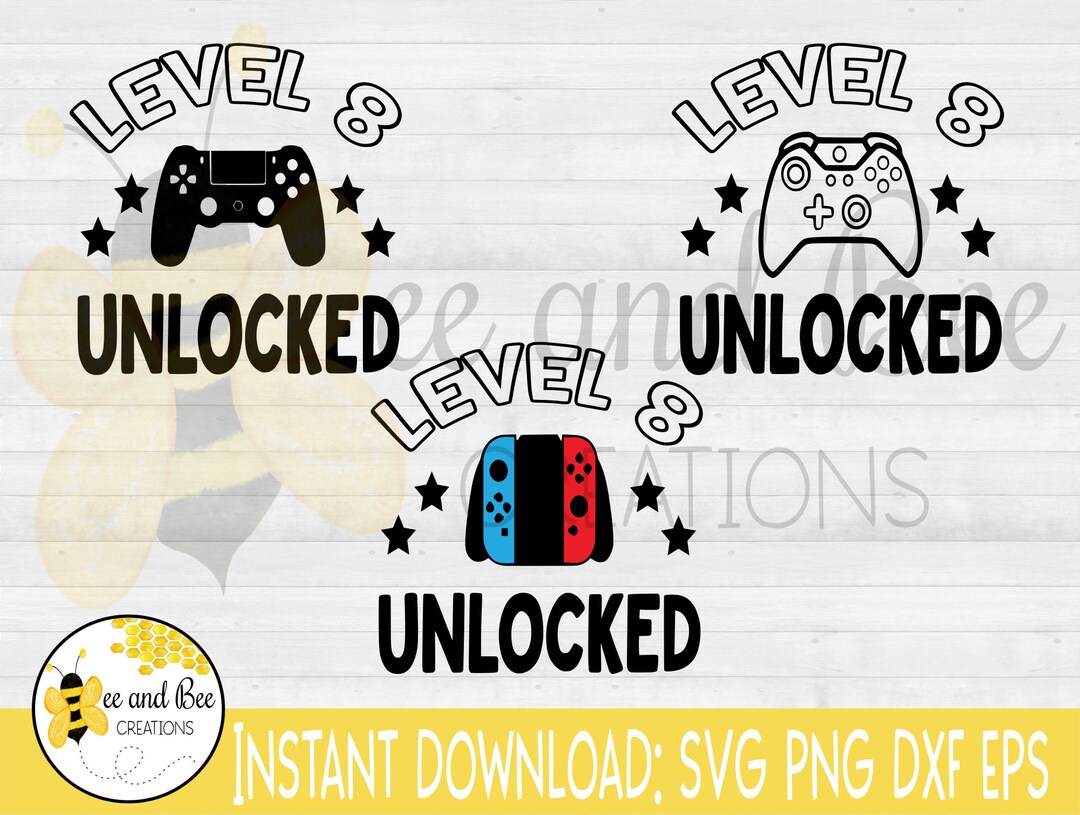 Level 8 Unlocked Svg Png Eps and Dxf Files Video Games - Etsy