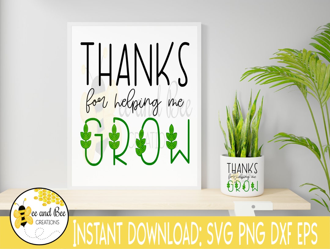 Thanks for Helping Me Grow -- Svg, Png, Dxf, and Eps Files / Plants ...