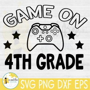 Game on 4th Grade Svg, Png, Eps, and Dxf Files - Video Games - Gamer ...