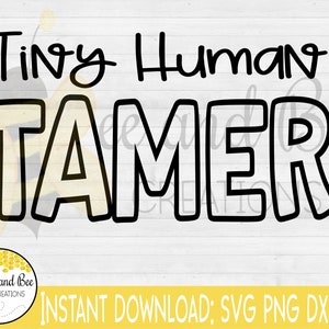 Tiny Human Tamer Svg, Png, Eps, and Dxf Files - Etsy