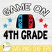 Game on 4th Grade Svg, Png, Eps, and Dxf Files Video Games Gamer ...