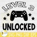 Level 3 Unlocked Svg, Png, Eps, and Dxf Files Video Games Birthday ...