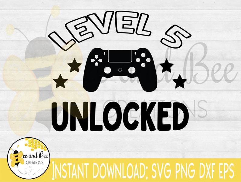 Level 5 Unlocked Svg Png Eps and Dxf Files Video Games | Etsy