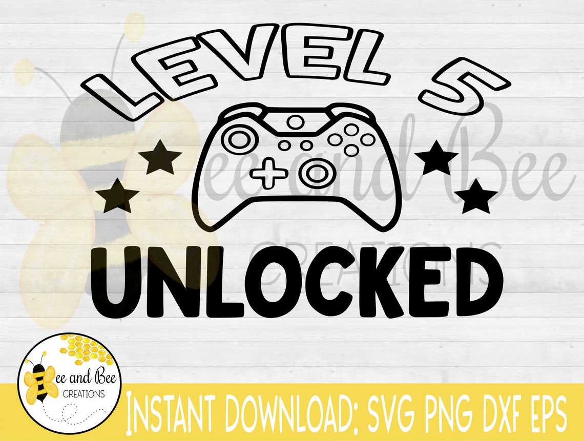 Level 5 Unlocked Svg Png Eps and Dxf Files Video Games | Etsy