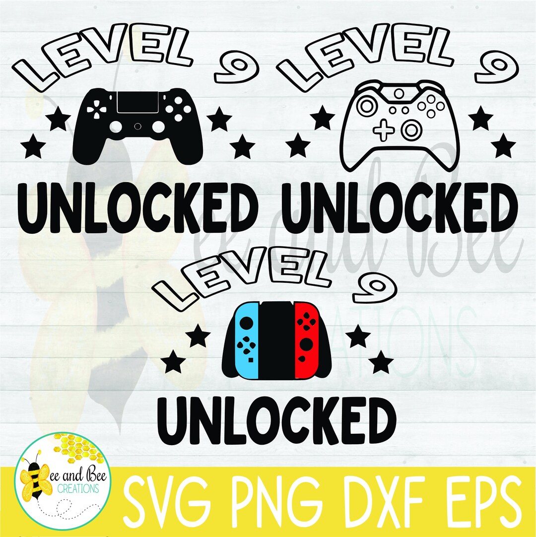 Level 9 Unlocked Svg, Png, Eps, and Dxf Files - Video Games - Birthday ...