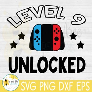 Level 9 Unlocked Svg, Png, Eps, and Dxf Files - Video Games - Birthday ...