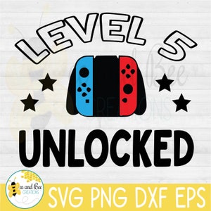Level 5 Unlocked Svg, Png, Eps, and Dxf Files - Video Games - Birthday ...