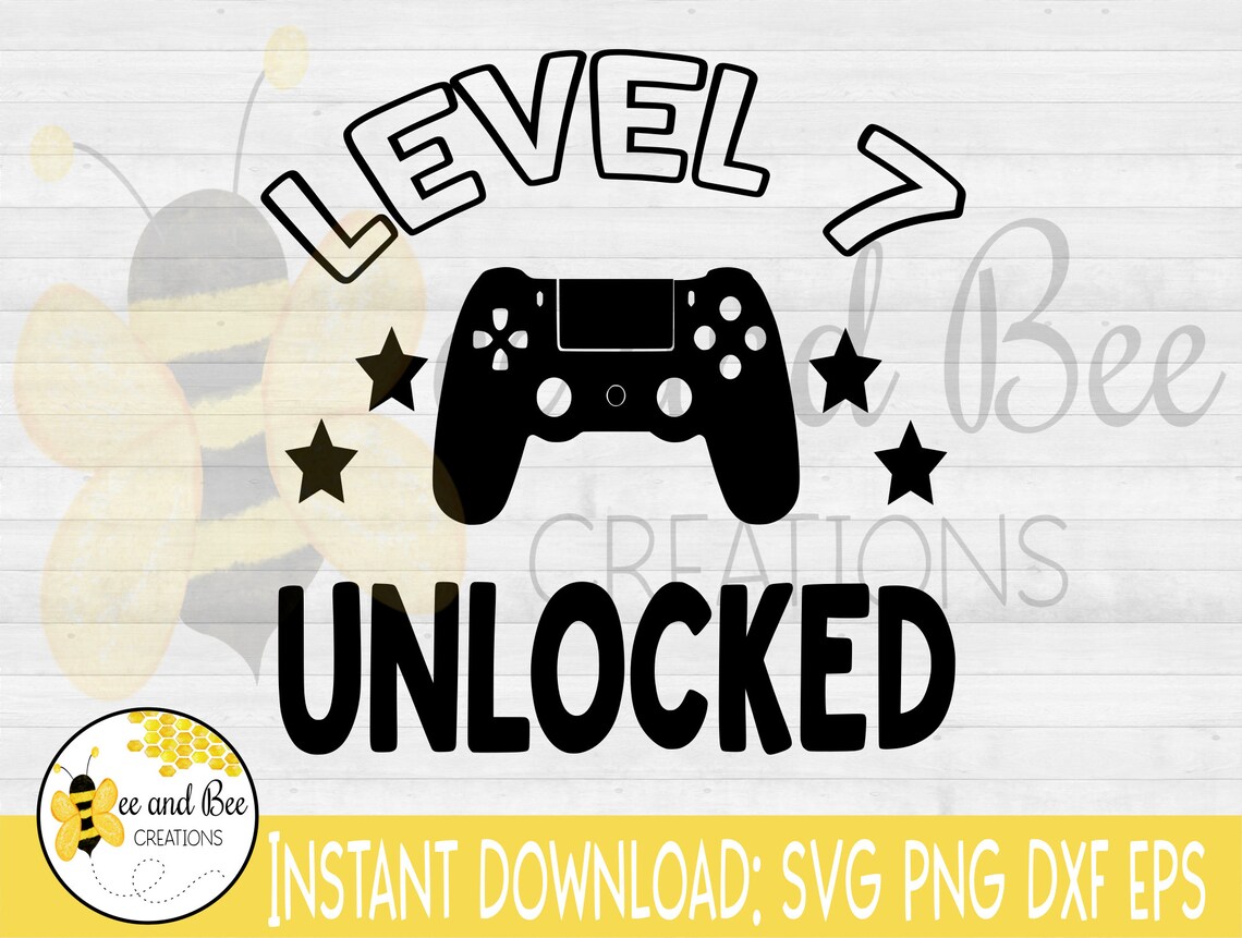 Level 7 Unlocked Svg Png Eps and Dxf Files Video Games - Etsy